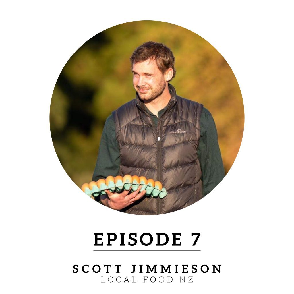 S1 Ep7: Scott Jimmieson, Local Food NZ - Young Country